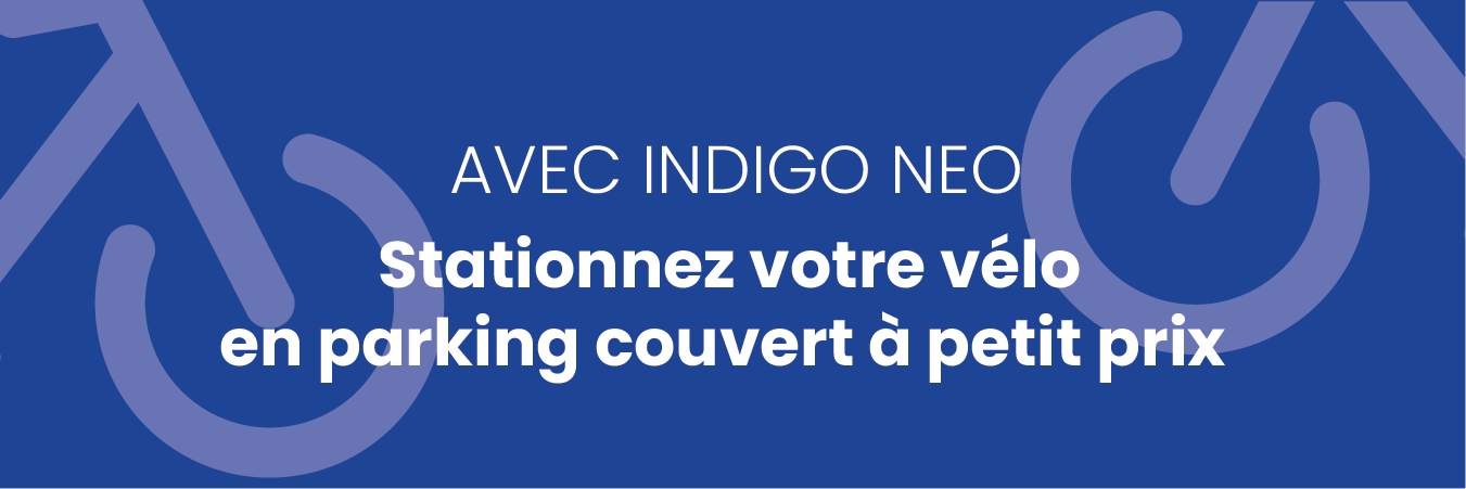 Stationner son vélo à Paris en parking couvert à petit prix c’est possible avec Indigo Neo ...
